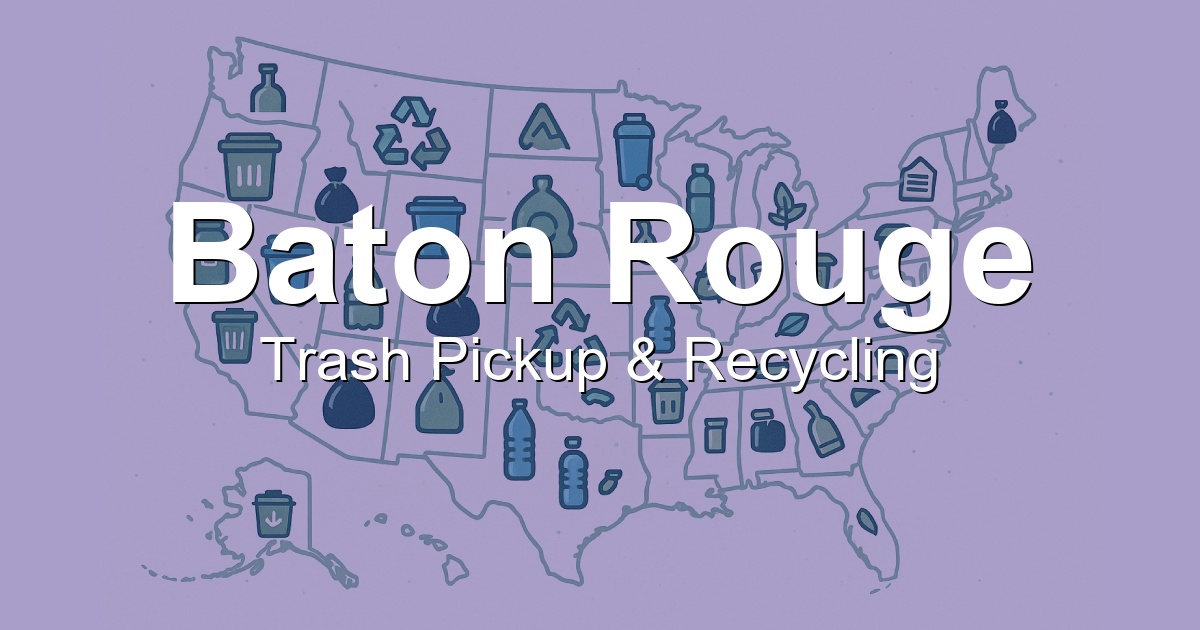 Trash Pickup Schedule & Recycling Info in Baton Rouge, LA - BinLoop.com