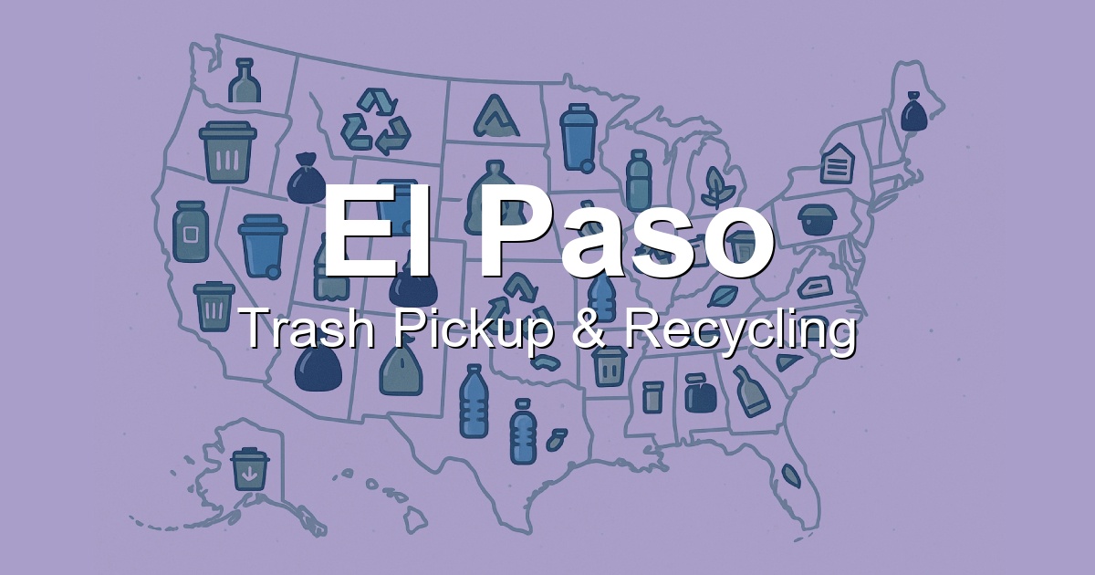 Trash Pickup Schedule & Recycling Info in El Paso, TX - BinLoop.com