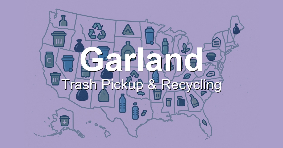 Trash Pickup Schedule & Recycling Info in Garland, TX - BinLoop.com