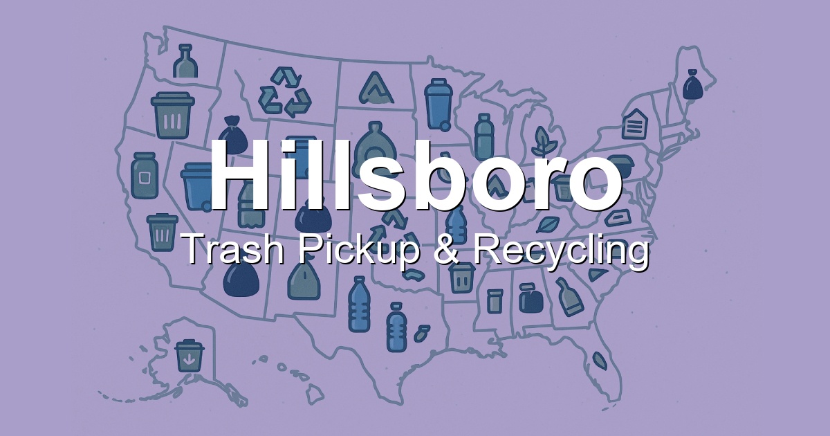 Trash Pickup Schedule & Recycling Info in Hillsboro, OR - BinLoop.com