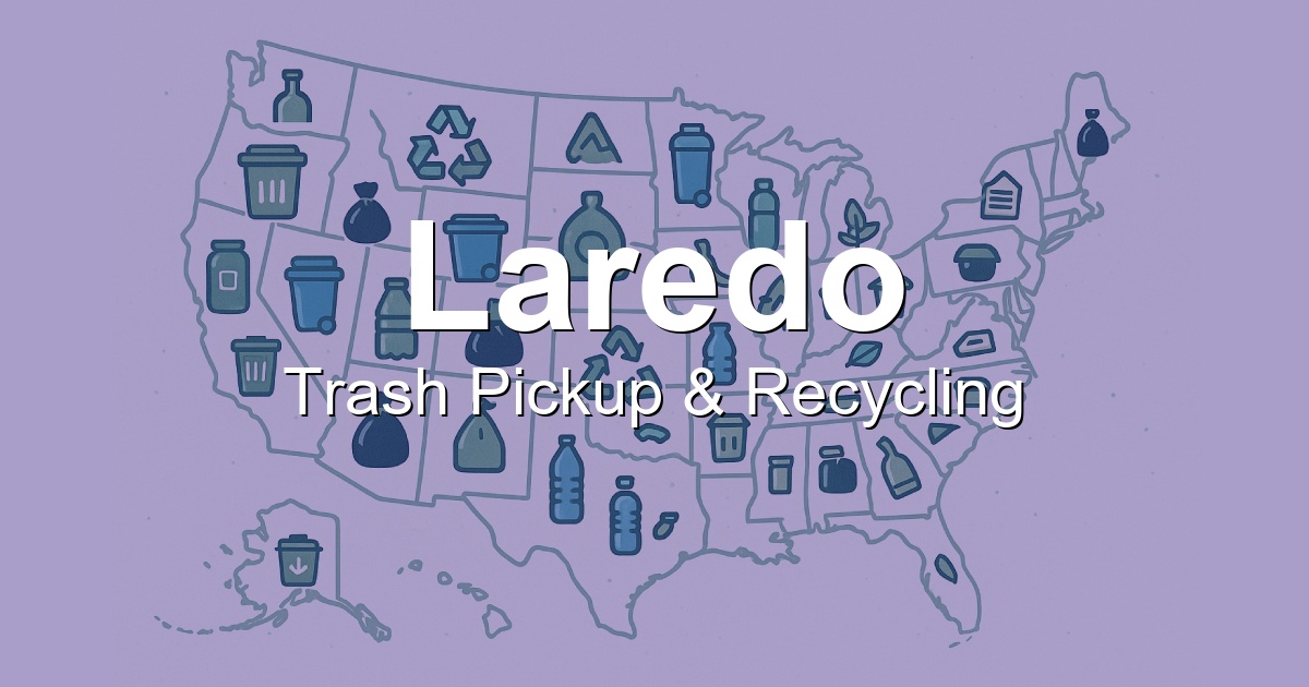 Trash Pickup Schedule & Recycling Info in Laredo, TX - BinLoop.com