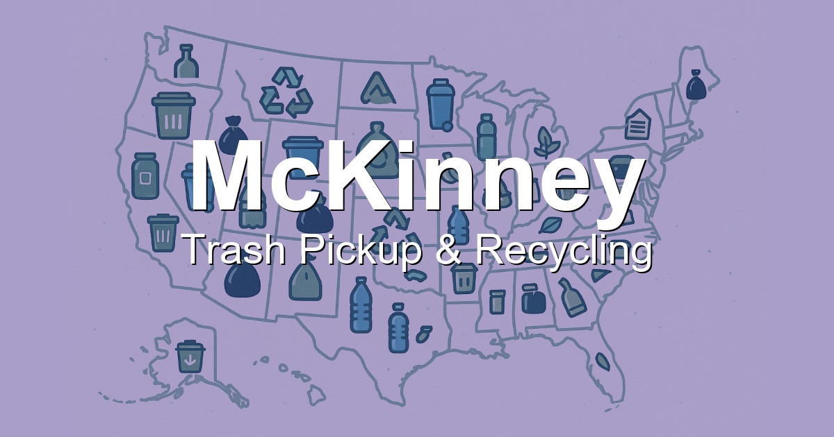 Trash Pickup Schedule & Recycling Info in McKinney, TX - BinLoop.com