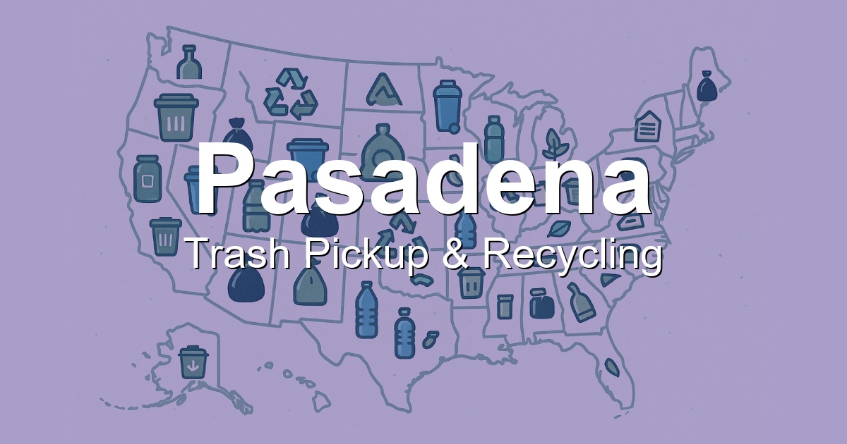 Trash Pickup Schedule & Recycling Info in Pasadena, CA - BinLoop.com